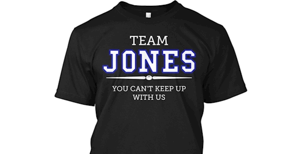 Team JONES - $10 Off Today Only!