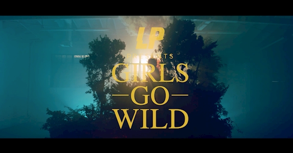 Lp Girls Go Wild Official Video