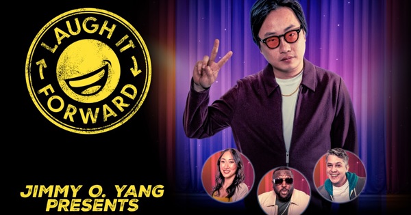 Laugh It Forward Presents Jimmy O. Yang