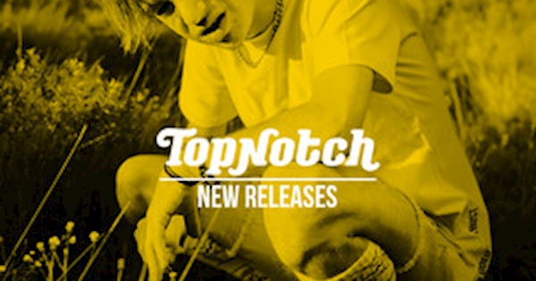 Top Notch new releases