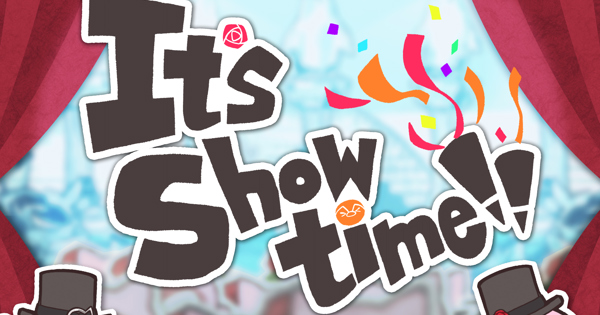 It's Showtime!!