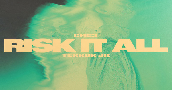 CMC$, Terror Jr - Risk It All