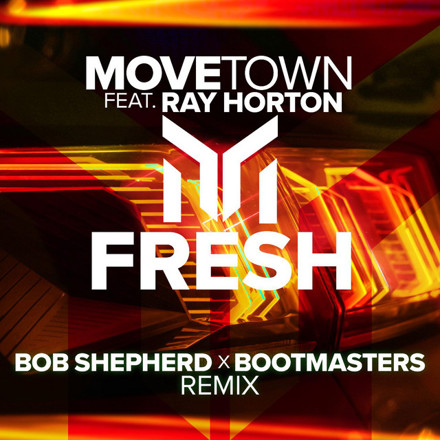 Movetown, Bob Shepherd, Bootmasters - Fresh (Bob Shepherd x Bootmasters ...
