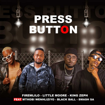 Fire Mlilo, Little Moore, King Zeph - Press Button