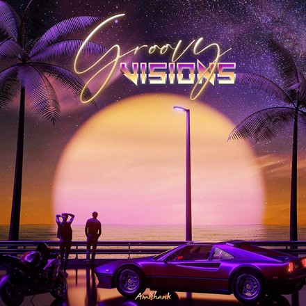 Amishank - GROOVY VISIONS