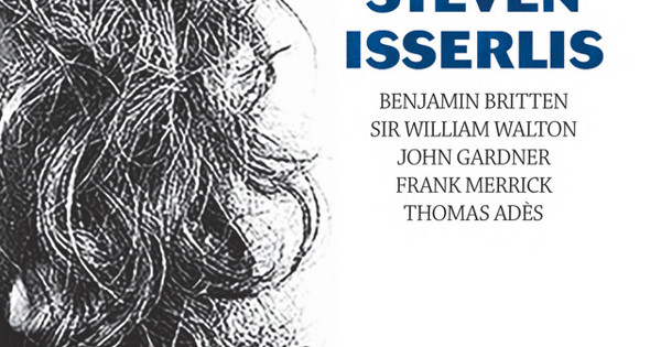 Steven Isserlis - British Solo Cello Music: Britten Suite No. 3, Walton ...