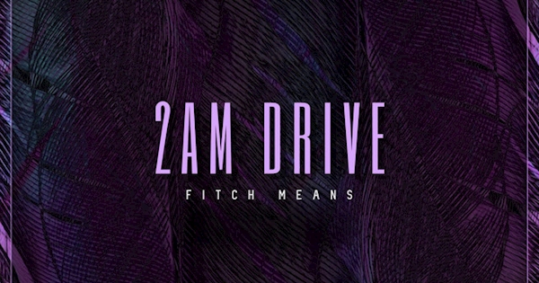 Fitch Means - 2am Drive