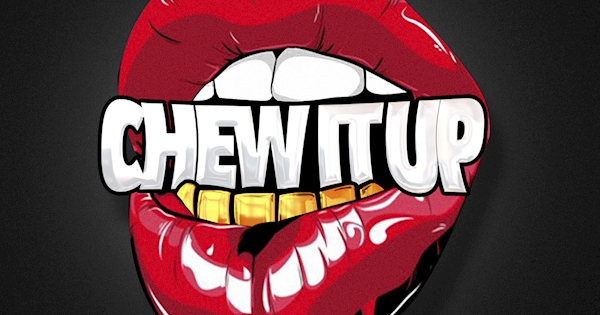Chew It Up