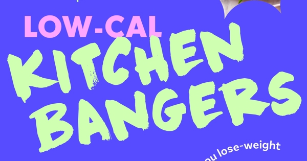 Low-Cal Kitchen Bangers: 100 quick and easy, everyday meals to help you ...