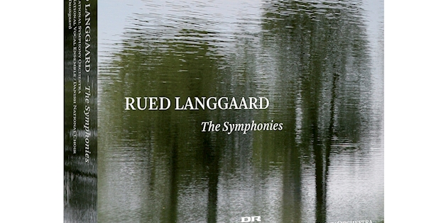 Rued Langgaard: The Symphonies