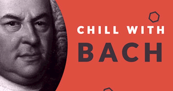 Various Artists - Chill with Bach (Enjoy the Coolest Melodies of Johann ...