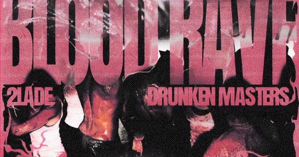 2LADE, Drunken Masters - BLOOD RAVE