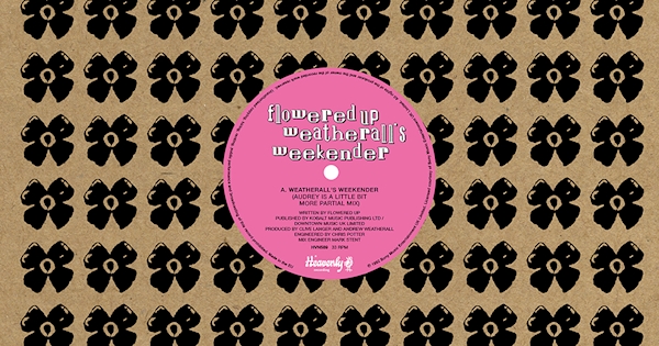 Flowered Up - Weatherall’s Weekender 12"