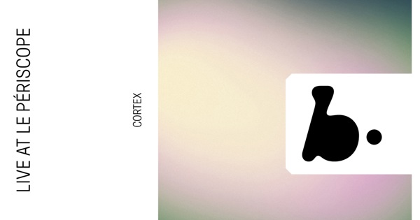 Cortex - Live at Le Périscope