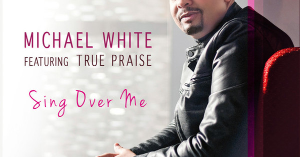 Michael White - Sing over Me