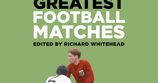 The Times 50 Greatest Football Matches