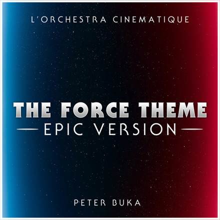 L'Orchestra Cinematique, Peter Buka - The Force Theme (Feat. Peter Buka) - Epic Version