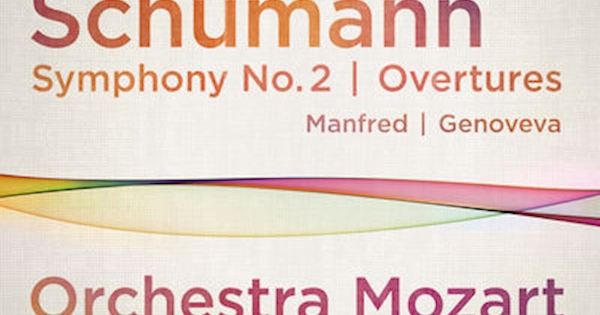 Orchestra Mozart & Claudio Abbado - Schumann: Symphony No. 2, Overtures ...