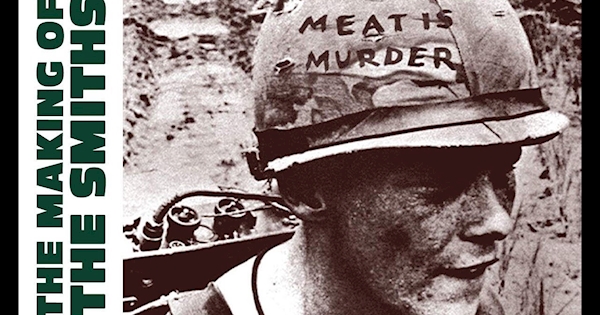 The Smiths: The Making of \"Meat Is Murder\"