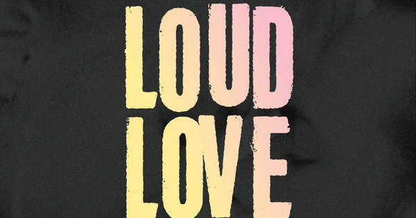 Loud Love - Loud Love