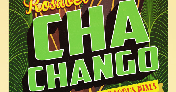 Rosabel - Chachango (DJ Oscar G and - Oba Frank Lords Mixes) - Single