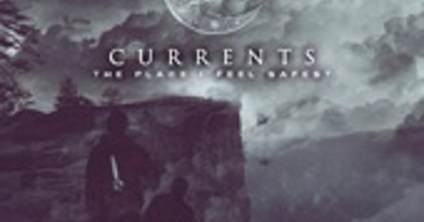 Currents - The Place I Feel Safest