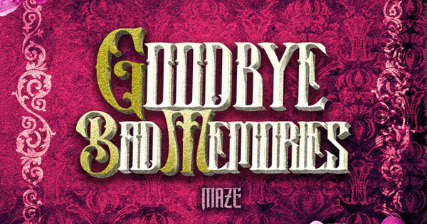 MAZE - Goodbye Bad Memories