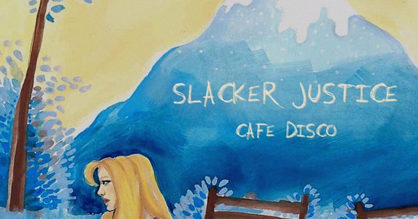 Slacker Justice - Cafe Disco