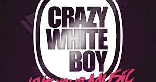 Crazy White Boy - Live Your Music (feat. Apple Gule) - Single