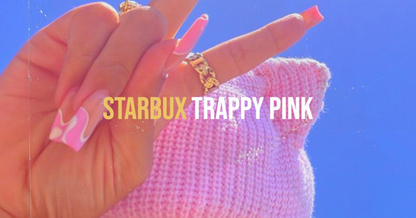 Trappy Pink - Starbux