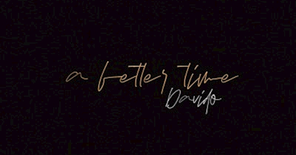 Davido - A Better Time