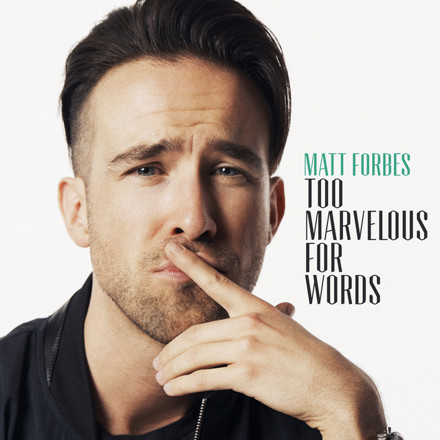 Matt Forbes - Too Marvelous for Words