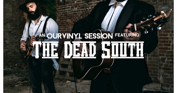 The Dead South - The Dead South | Ourvinyl Sessions