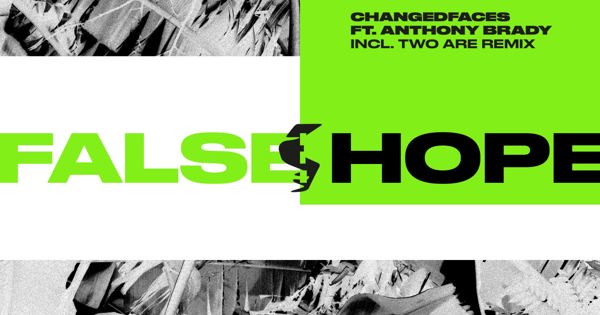 ChangedFaces, Anthony Brady - False Hope