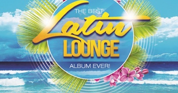 Various Artists - The Best Latin Lounge Album Ever!
