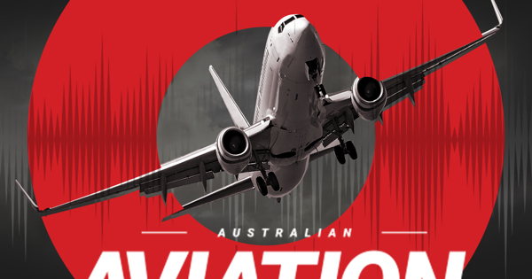 The official podcast of Australian Aviation – where we unpack all the ...
