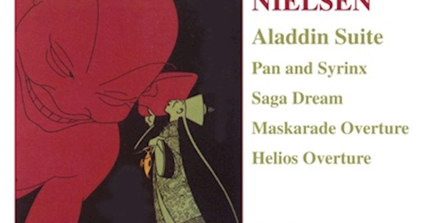 NIELSEN: Aladdin Suite • Pan and Syrinx • Helios Overture