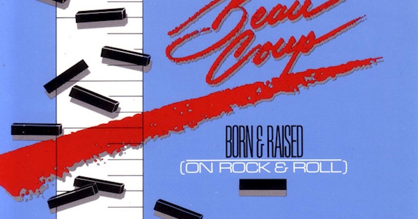 Beau Coup - Born & Raised (On Rock N Roll)