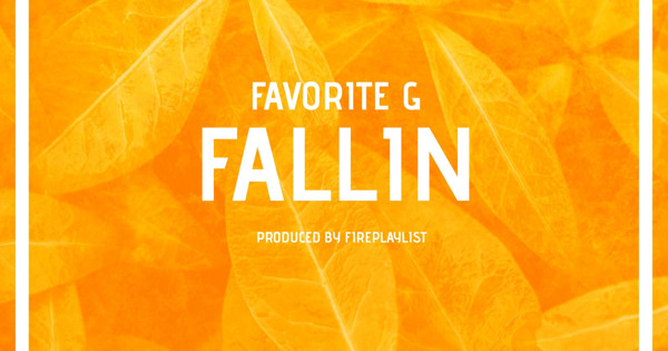 Favorite G - Fallin (prod. by Fireplaylist)
