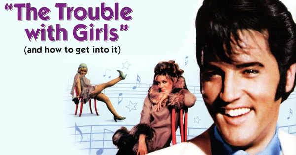 The Trouble With Girls (movie)