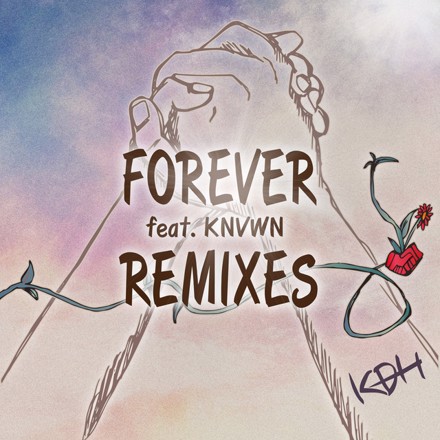 KDH - FOREVER (feat. KNVWN REMIXES)