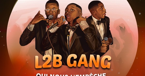 L2B Gang - Qui nous l'empêche