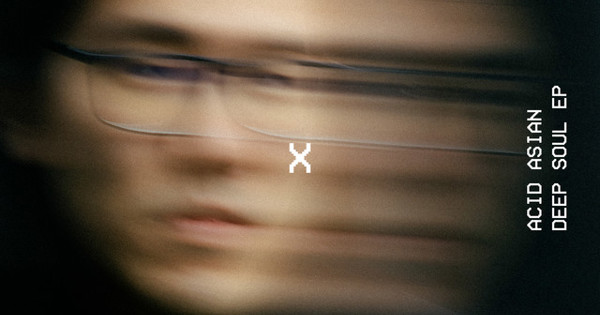 Acid Asian - Deep Soul EP