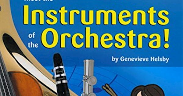 Meet the Instruments of the Orchestra!