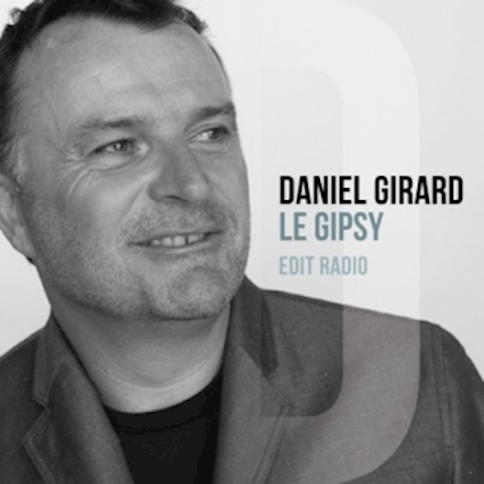 Daniel Girard - Le gipsy (Edit Radio) - Single