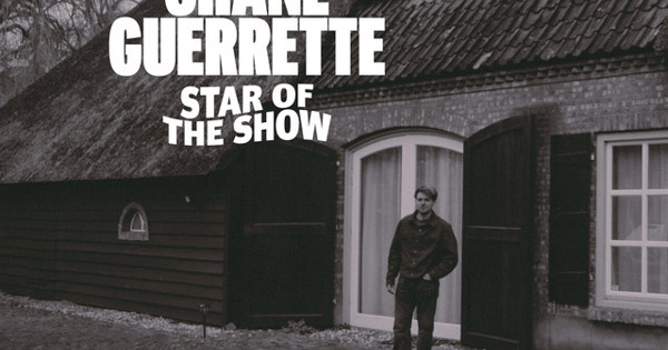 Shane Guerrette - Star of the Show