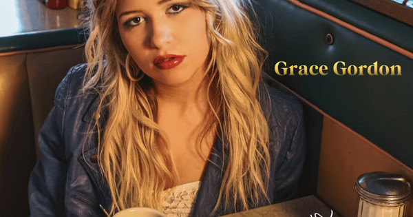 Grace Gordon - Hometown Heartbreak