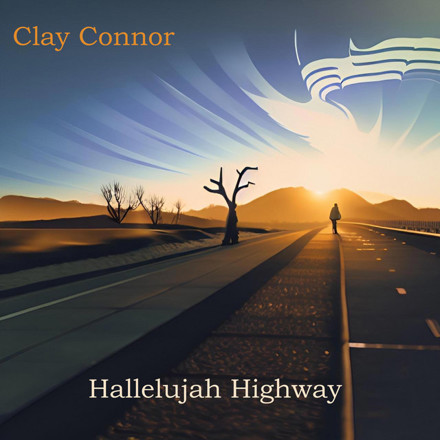 Clay Connor - Hallelujah Highway