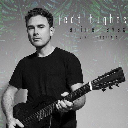 Jedd Hughes - Animal Eyes (Live Acoustic)