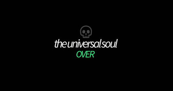 the universal soul - OVER